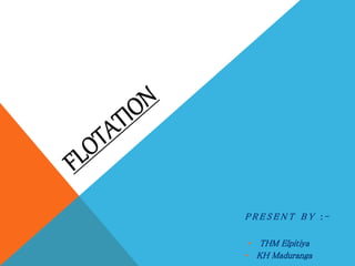 Flotation | PPTX | Chemistry | Science