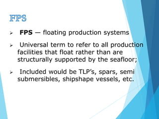 Floting Production Storage and Offloading | PPTX