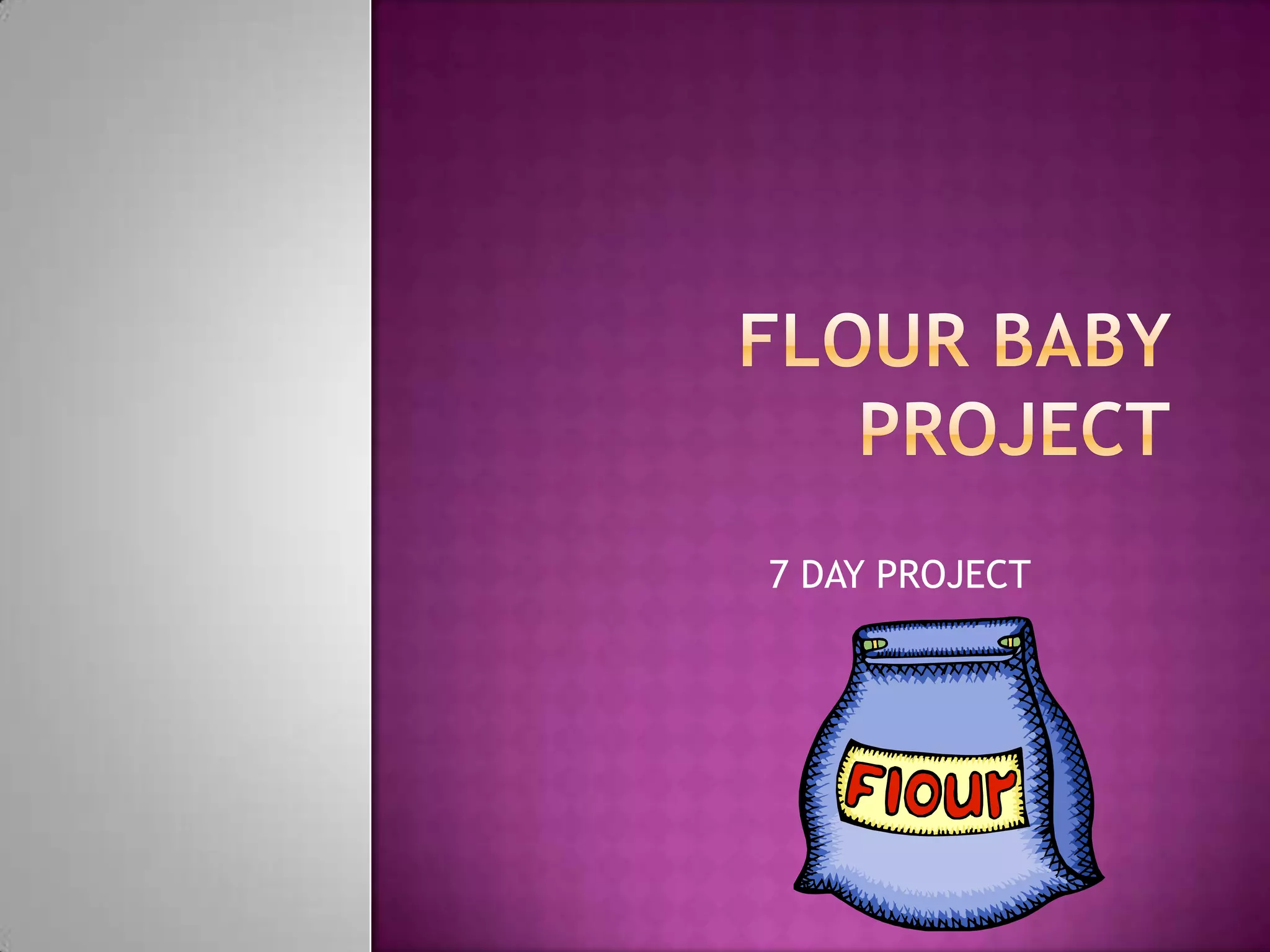 Flour baby project | PPTX