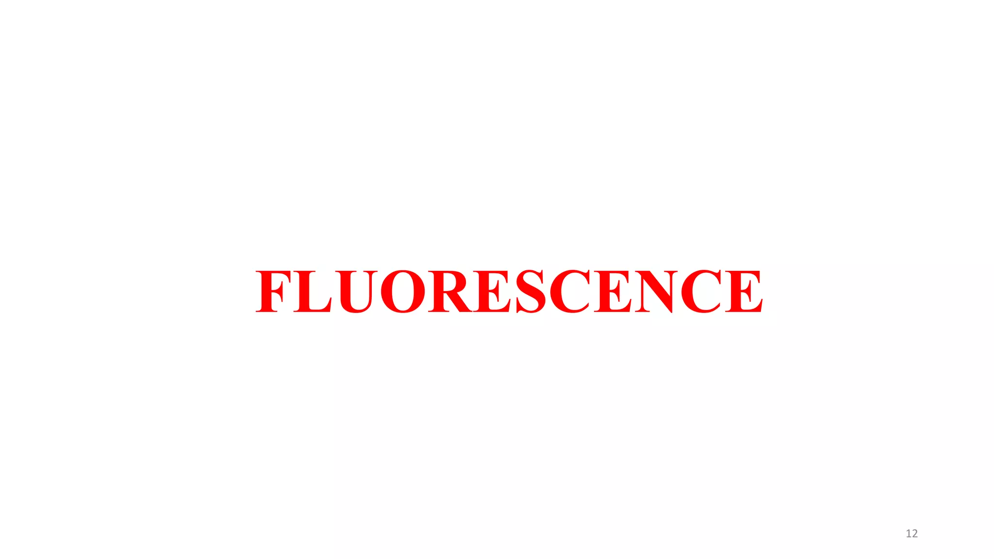 Flourescence and phosphorescence | PPTX