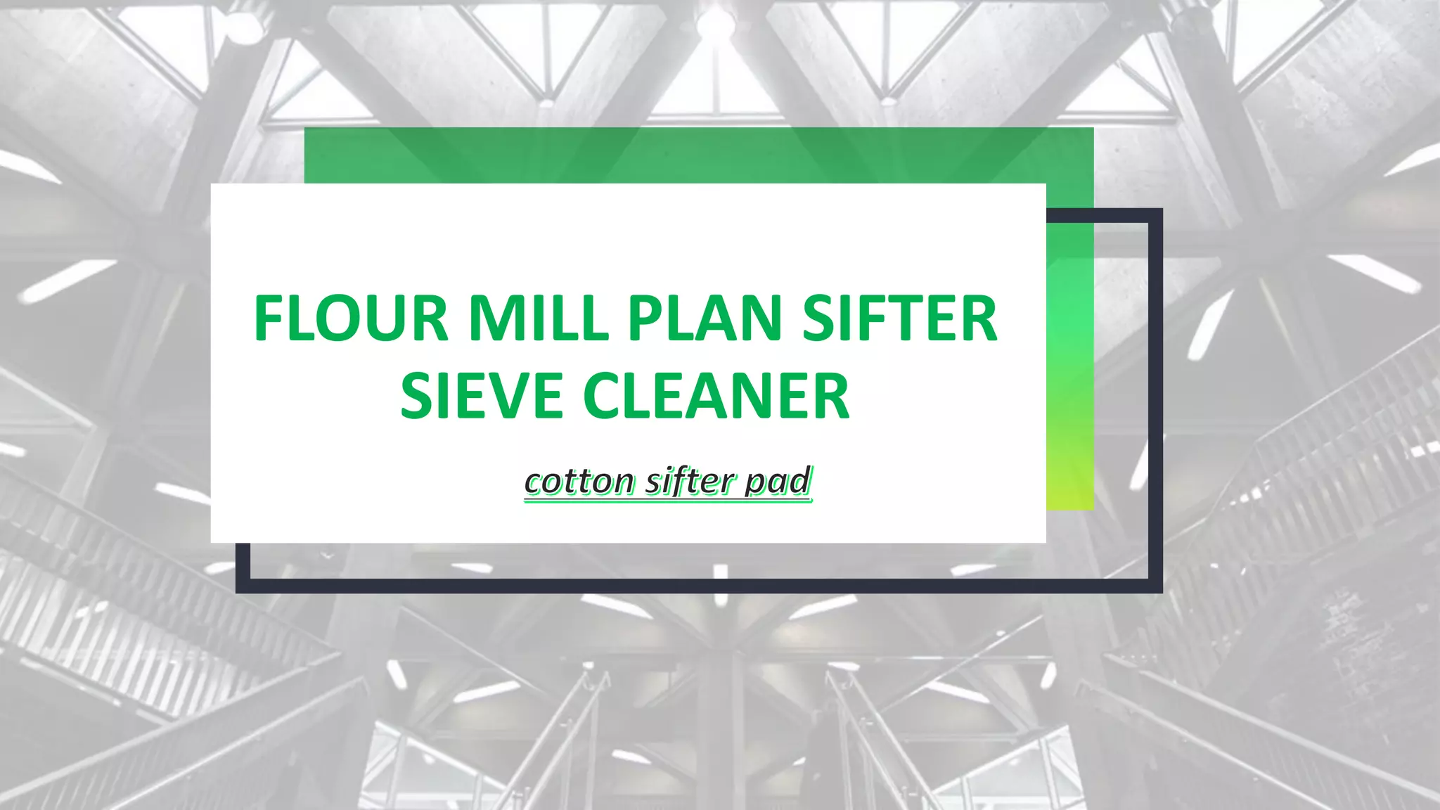Flour mill plan sifter sieve cleaner | PPTX