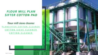 Flour mill plan sifter sieve cleaner | PPTX