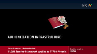 FLOW3 Security Framework applied to TYPO3 Phoenix | PPT