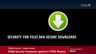 FLOW3 Security Framework applied to TYPO3 Phoenix | PPT