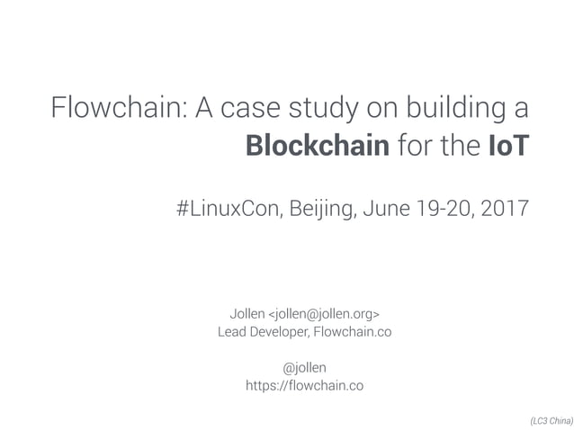Flowchain: A case study on building a Blockchain for the IoT | PPT