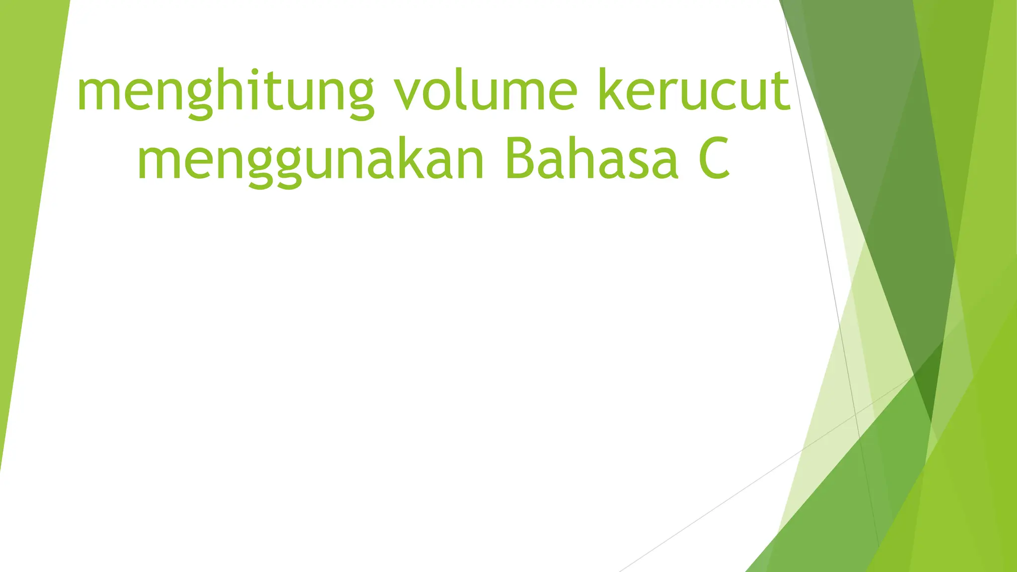 menghitung volume kerucut menggunakan Bahasa C | PPT