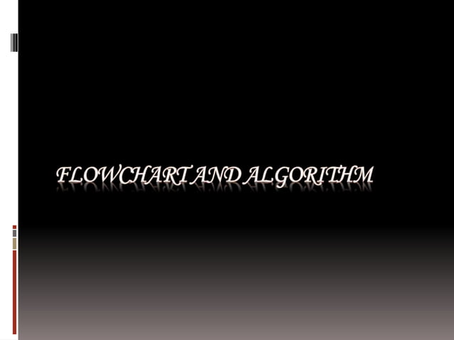 Flowchart and algorithm | PPTX