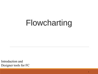 Flowchart - Introduction and Designing Tools | PPT