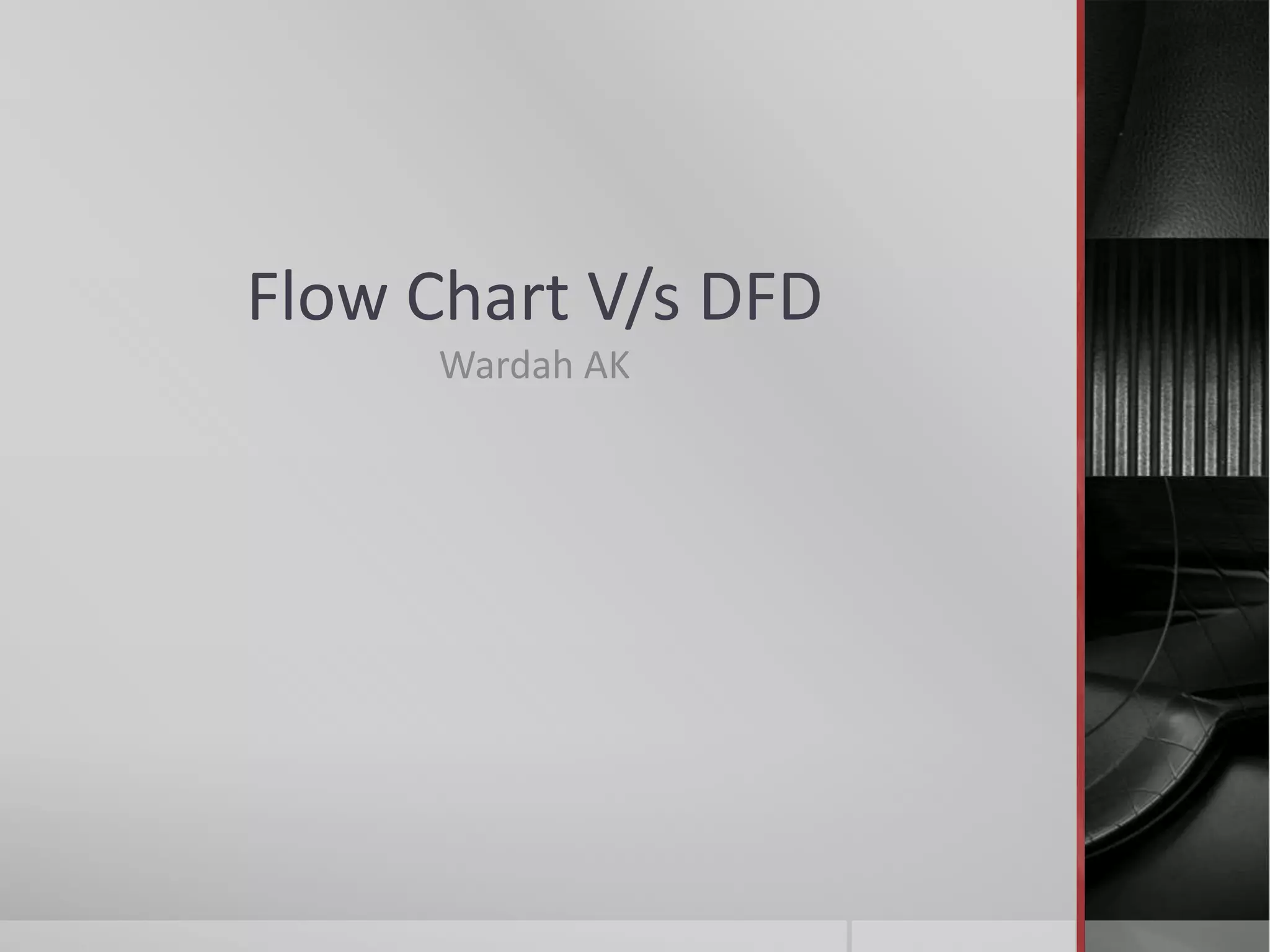 Flow chart vs dfd | PPTX
