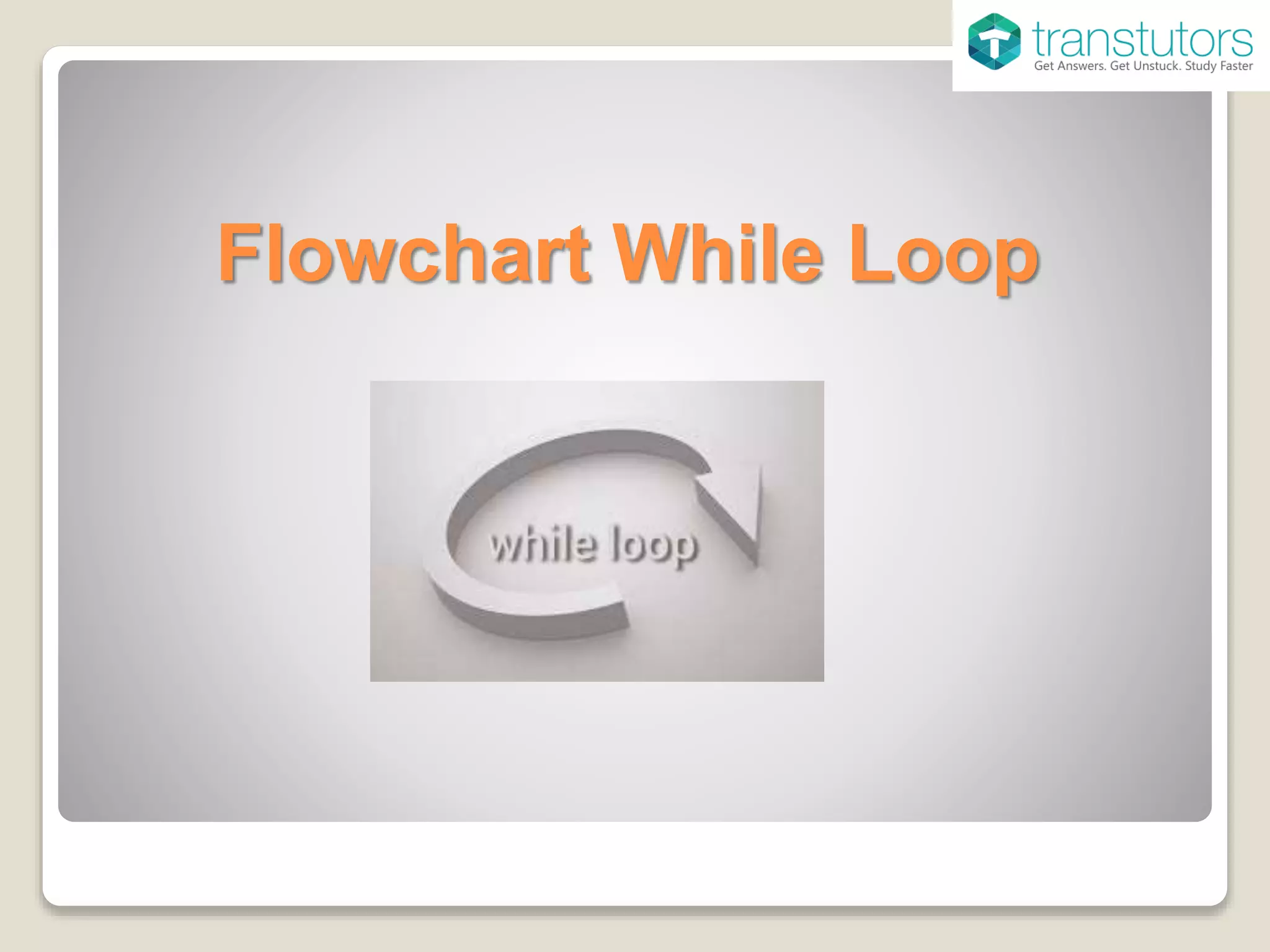 Flow Chart While Loop Computer Science Ppt