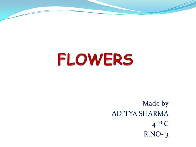 Flowers PPT by Aditya Sharma | PPTX