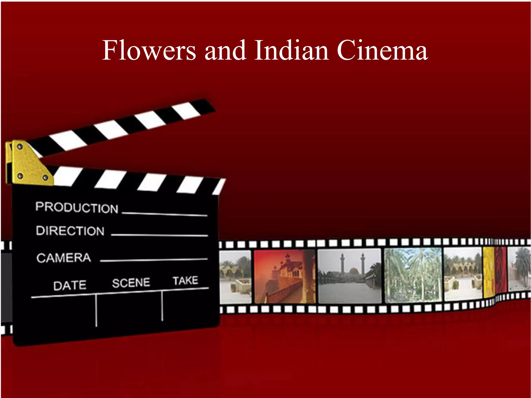 Flowers and indian cinema | PPT