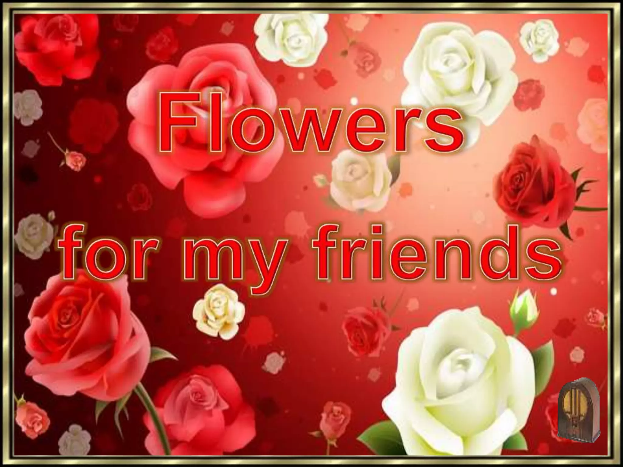 Flowers For My Friends (V M ) | PPSX