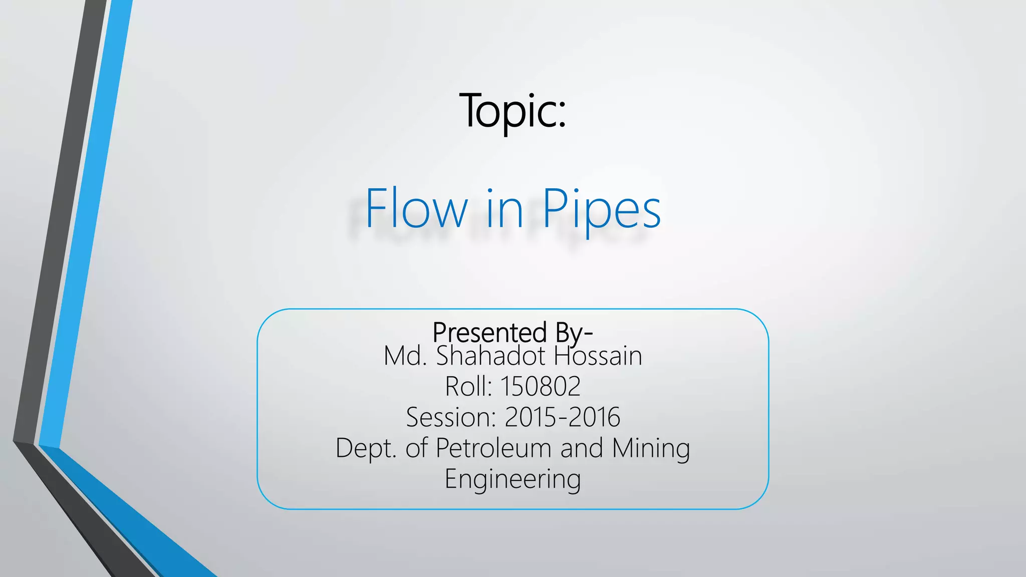 Flow in pipes | PPTX