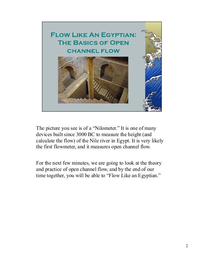 Flow Like an Egyptian: The Basics of Open Channel Flow