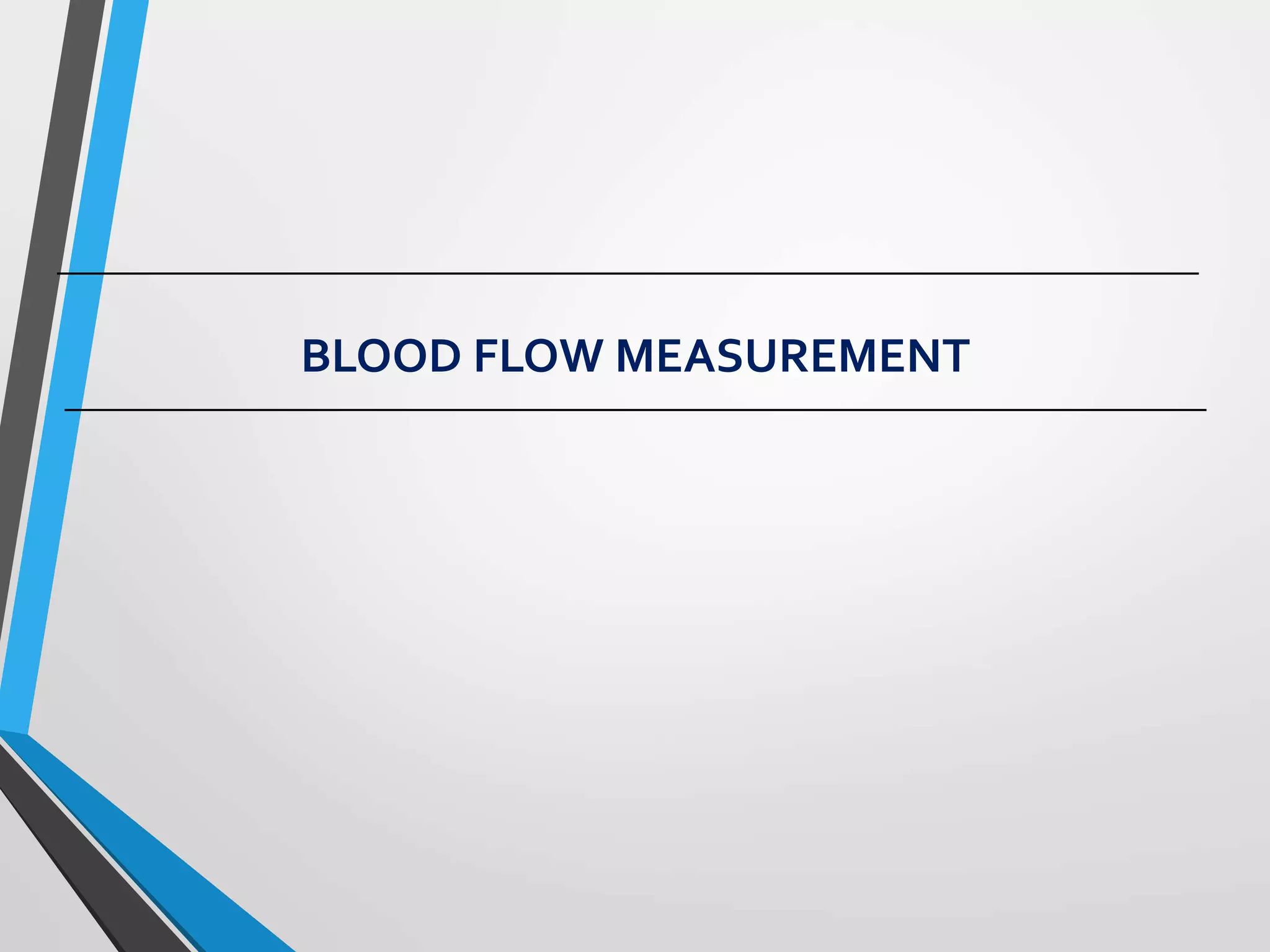 Flow measurement in Blood flow | PPTX