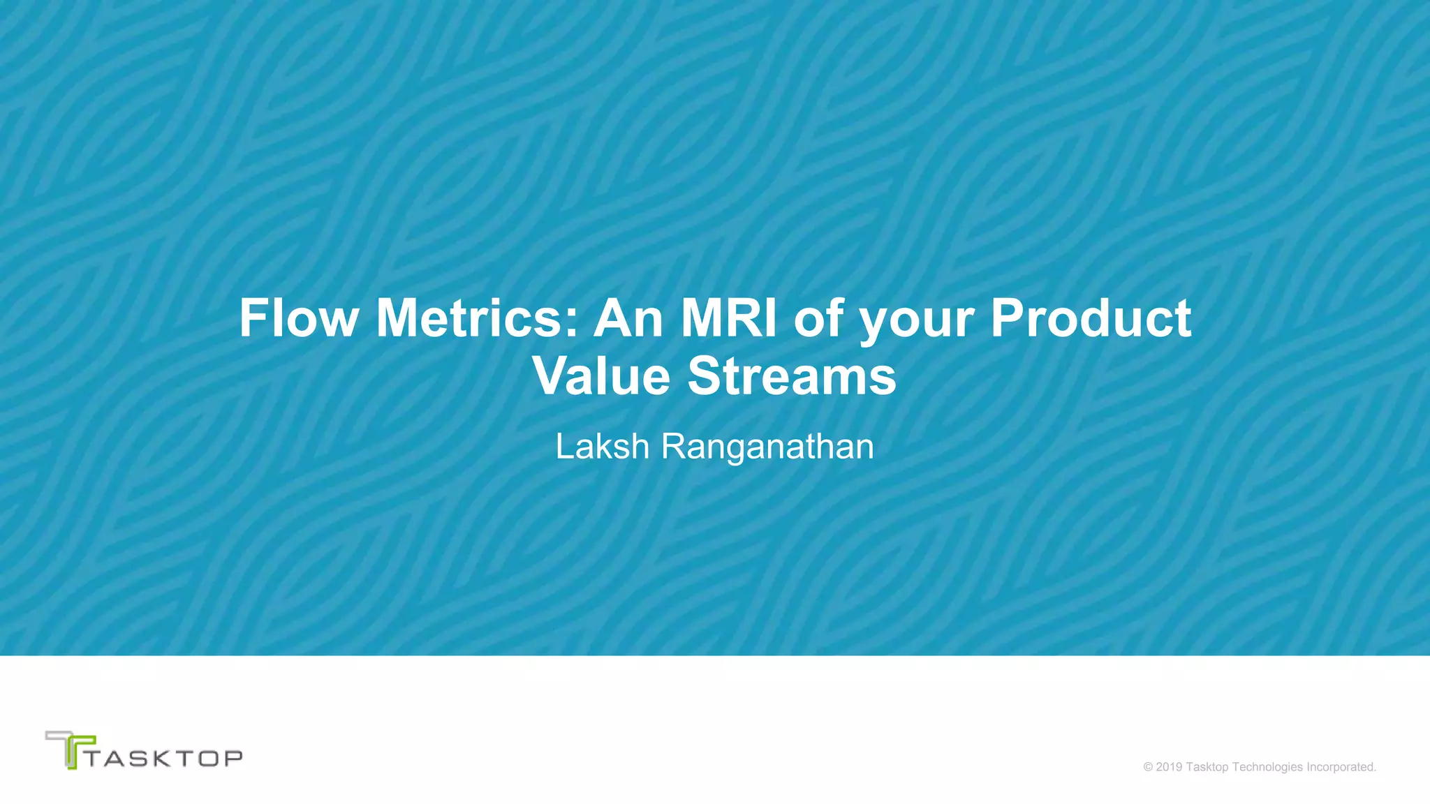 Flow Metrics: An MRI of your Product Value Streams | PPT