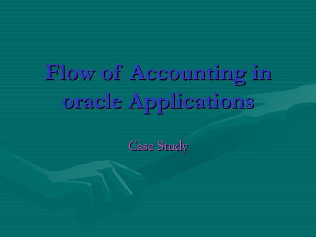 Flow of accounting_entries_in_oracle_applications | PPT