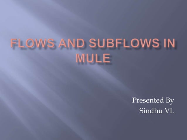 Flows and subflows in mule | PPTX