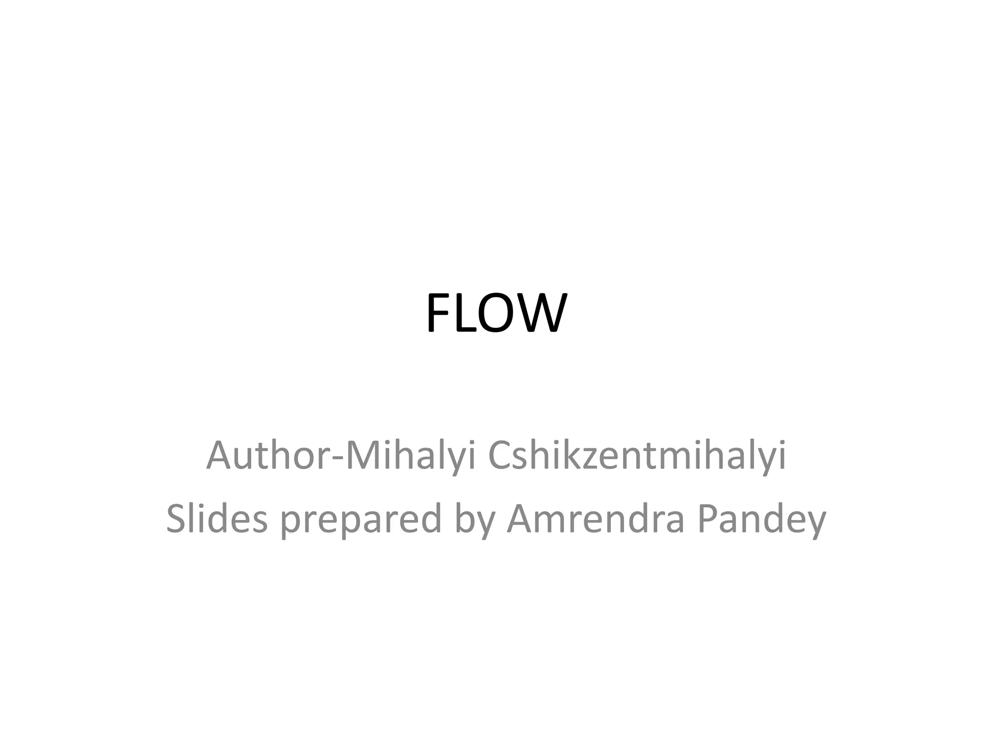 FLOW:by Mihalyi Cshikzentmihalyi | PPTX | Science