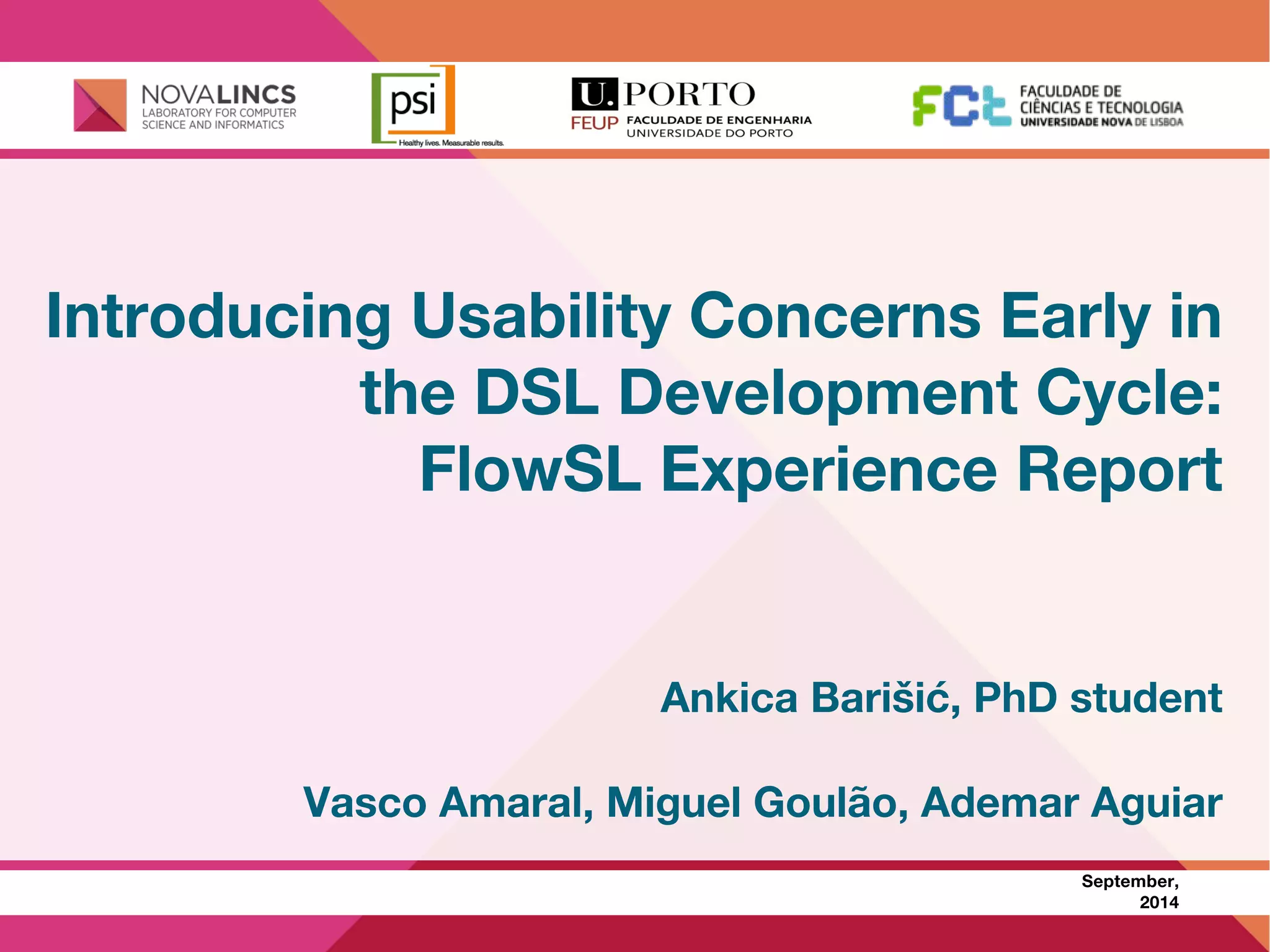 Introducing Usability Concerns Early in the DSL Development Cycle: FlowSL Experience Report ...