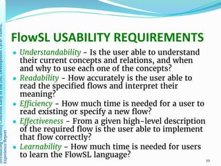 Introducing Usability Concerns Early in the DSL Development Cycle: FlowSL Experience Report ...