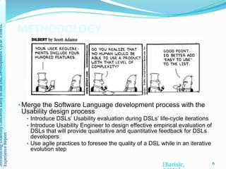 Introducing Usability Concerns Early in the DSL Development Cycle: FlowSL Experience Report ...