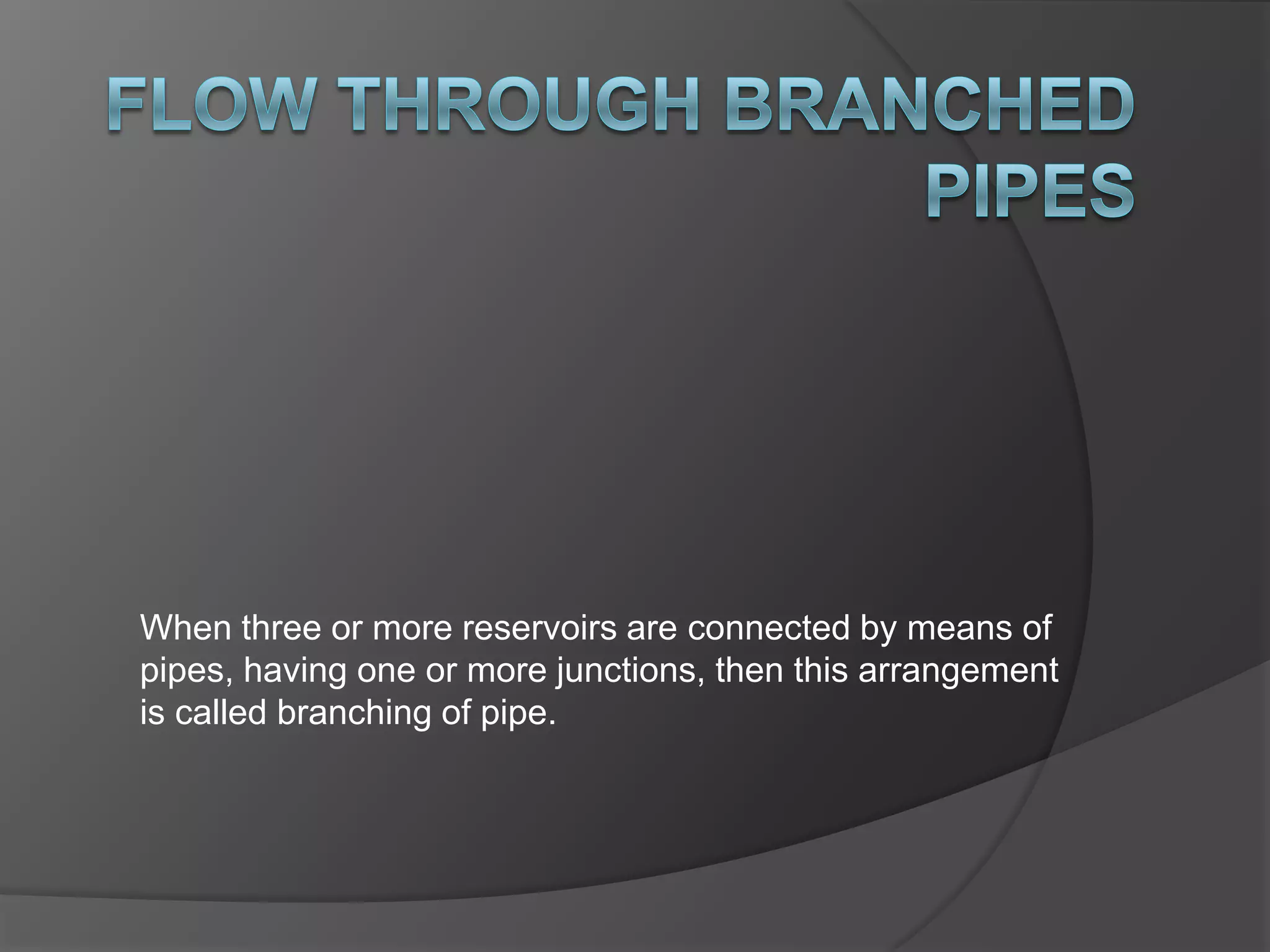 Flow through branched pipes_AMIT | PPTX