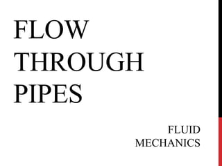 Flow through pipes | PPTX