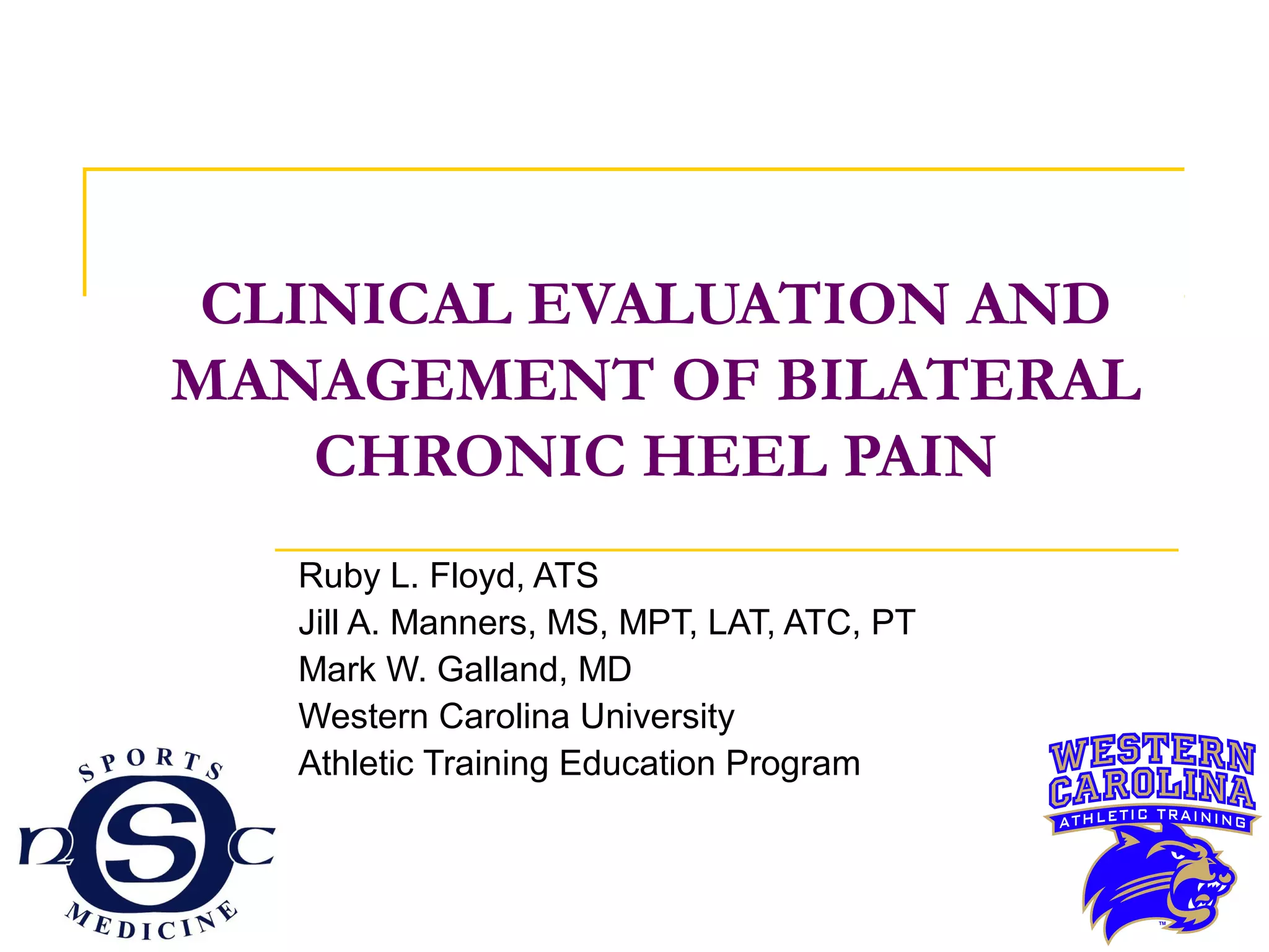 Clinical Evaluation and Management of Bilateral Chronic Heel Pain | PPT