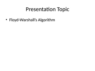 Floyd's:All pairs shortest path algorithm.pptx