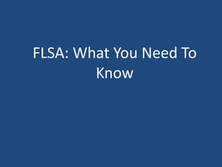 Flsa what you need to know | PPTX
