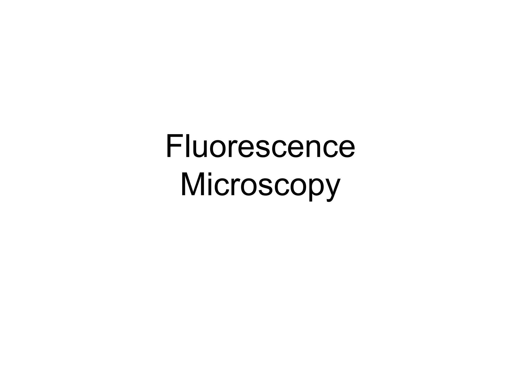 Principle of fluorescence Microscopy, overview | PPT