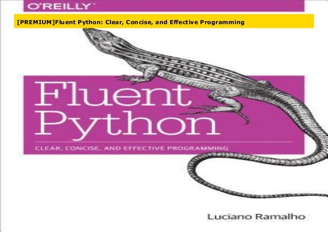 Premium Fluent Python Clear Concise And Effective Programming