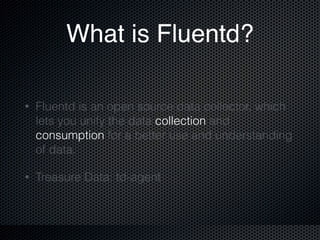 Fluentd - Flexible, Stable, Scalable | PPT