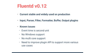 Fluentd v1.0 in a nutshell | PPT