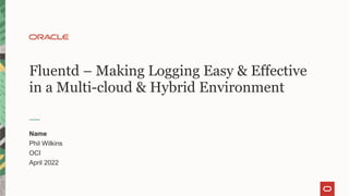 Fluentd – Making Logging Easy & Effective in a Multi-cloud & Hybrid Environment - Deverloper ...