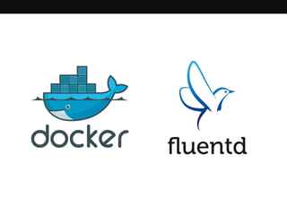 Docker and Fluentd | PPT