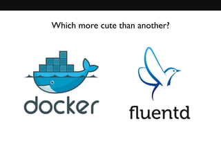 Docker and Fluentd | PPT