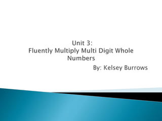 Fluently multiplying whole numbers unit 3 | PPTX