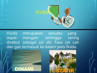 RANGKUMAN MATERI TENTANG SEBUAH FLUIDA DASAR.pptx