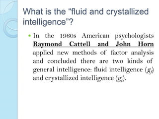 Fluid and crystallized intelligence | PPTX