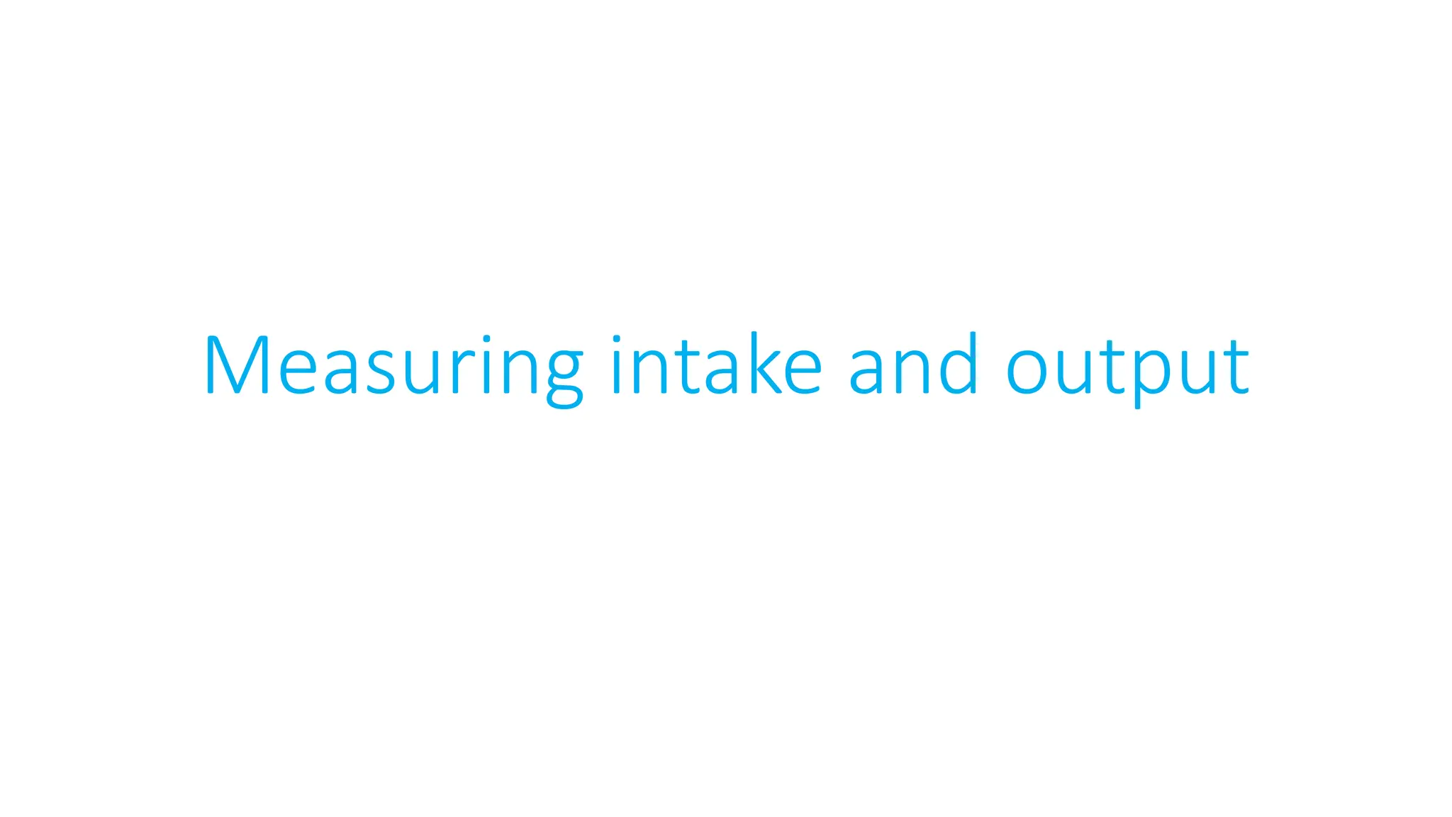 fluid and electrolyte balance ,measuring intake and output.pptx