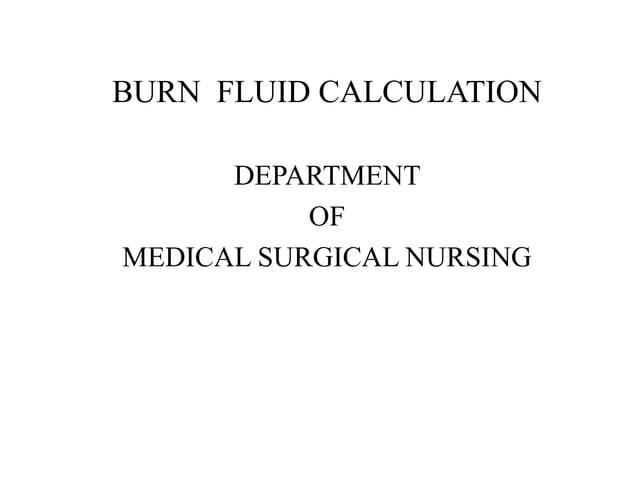 Fluid calculation for burn | PPT | First Aid | Injuries