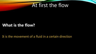 Fluid dynamics | PPTX