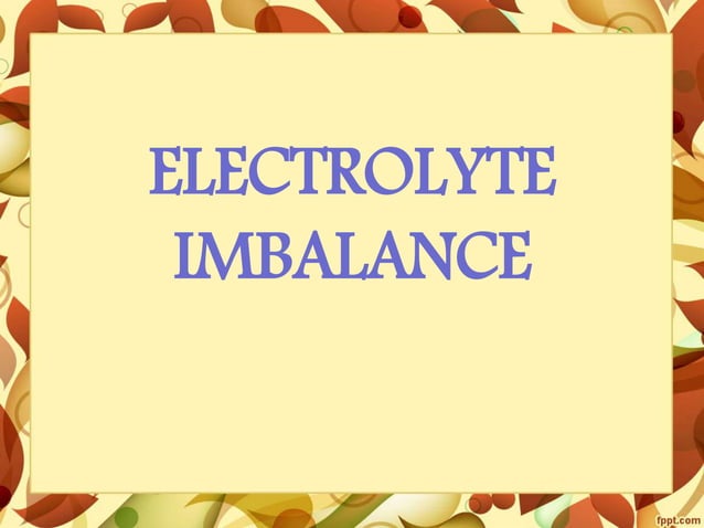 Fluid & electrolyte imbalance | PPT
