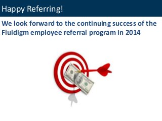Fluidigm Employee Referral System Tutorial | PPTX