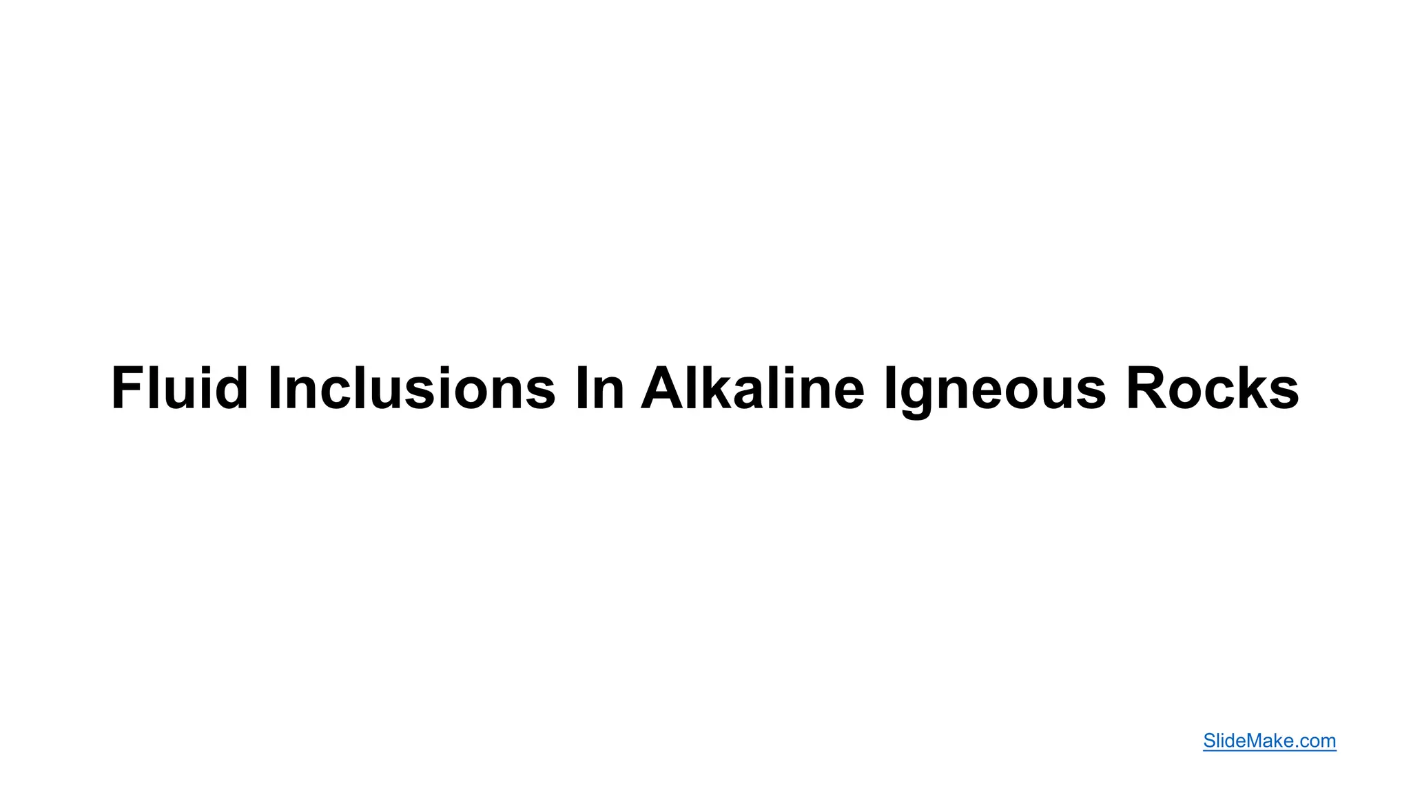 Fluid Inclusions In Alkaline Igneous Rocks.pptx