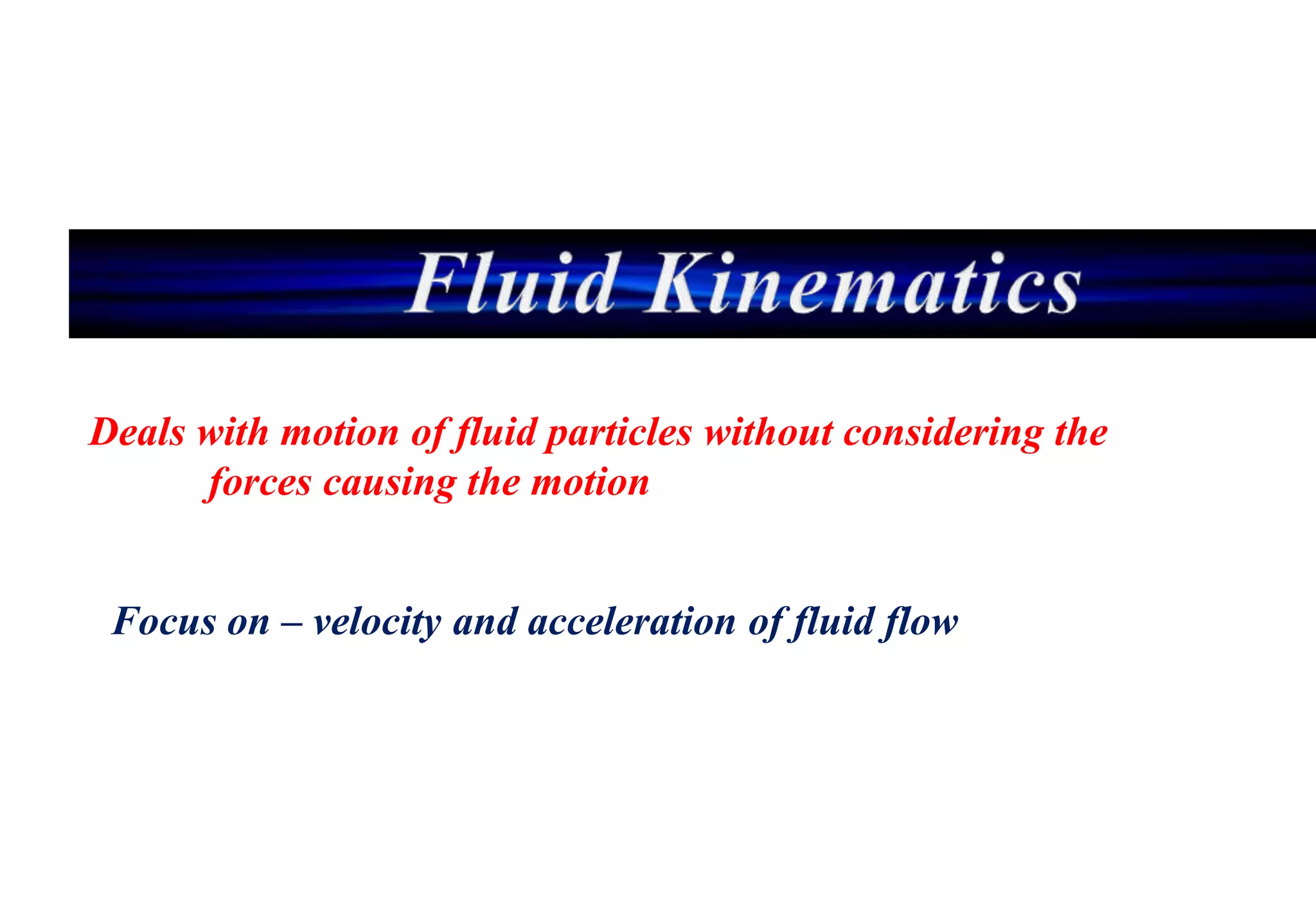 Fluid kinematics | PPTX