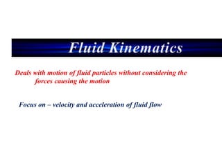 Fluid kinematics | PPTX